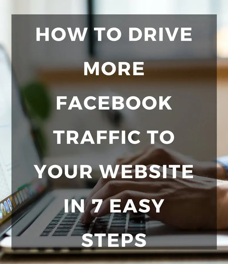 How to Drive More Facebook Traffic to Your Website in 7 Easy Steps ...